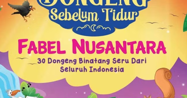 Dongeng Sebelum Tidur : Fabel Nusantara