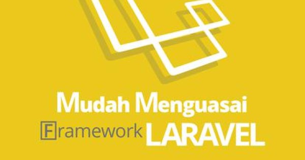 Mudah Menguasai Framework Laravel