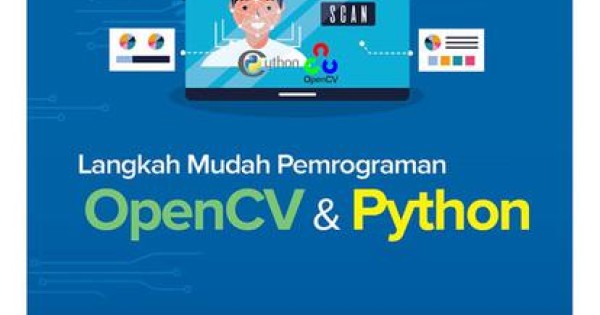 Langkah Mudah Pemrograman OpenCV & Python Langkah Mudah Pemrograman OpenCV & Python