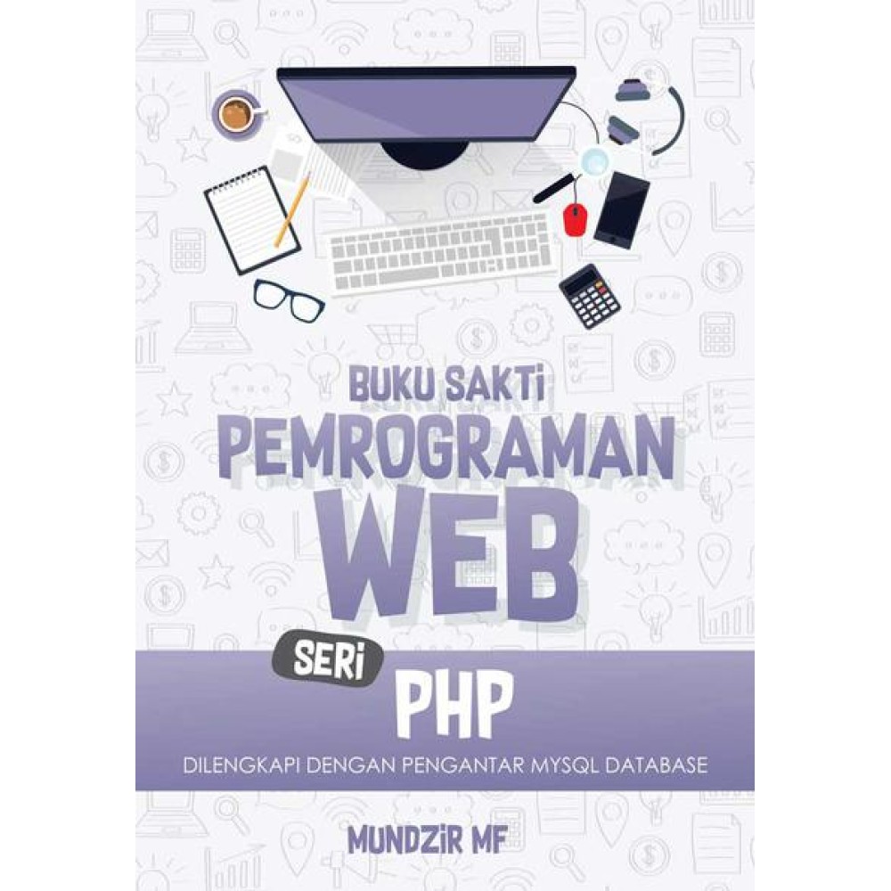 Buku Sakti Pemrograman Web Seri PHP Buku Sakti Pemrograman Web Seri PHP