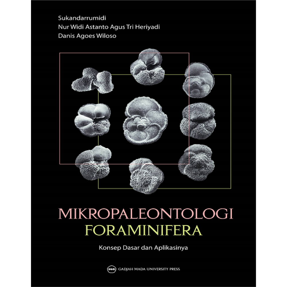 Mikropaleontologi Foraminifera: Konsep Dasar dan Aplikasinya