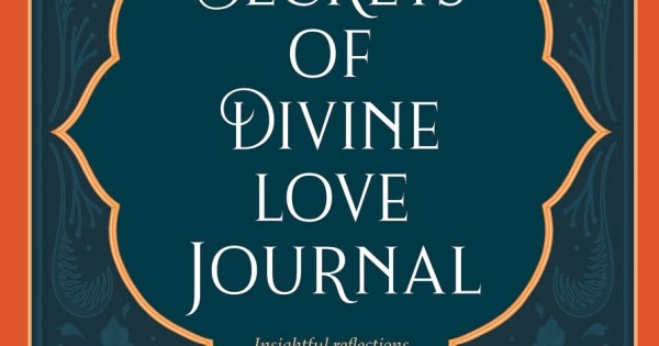 SECRETS OF DIVINE LOVE JOURNAL