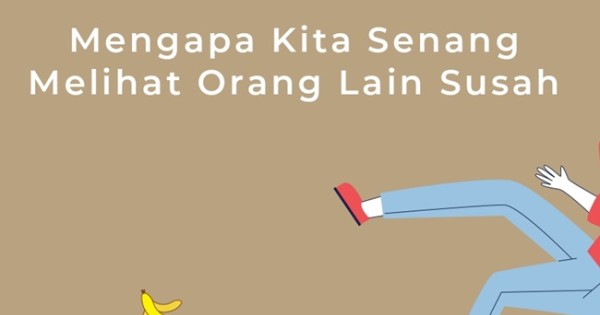 Schadenfreude: Mengapa Kita Senang Melihat Orang Lain Susah