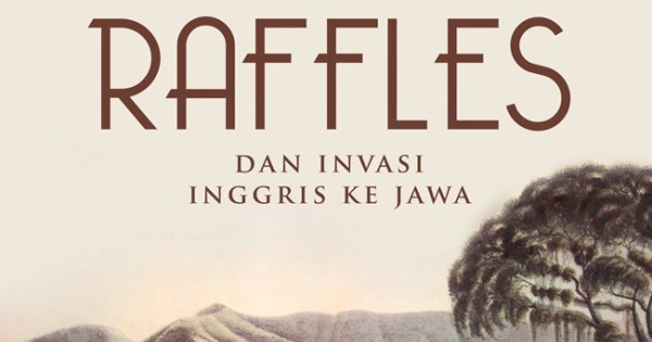 Raffles dan Invasi Inggris ke Jawa (2023)