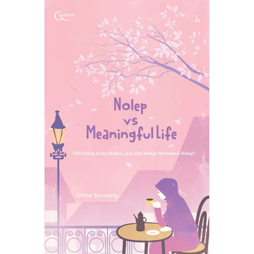 Nolep vs Meaningful Life; Pilih Hidup tanpa Makna, atau Kita Belajar ...