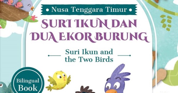 SERI CERITA RAKYAT NUSANTARA NTT: SURI IKUN DAN 2 EKOR BURUNG