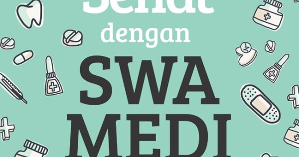 Sembuh dan Sehat dangan Swamedikasi (Ikhtiar Mudah Saat Sakit dengan ...