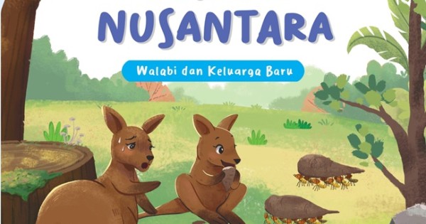 SERI FABEL NUSANTARA PAPUA SELATAN: WALABI DAN KELUARGA BARU
