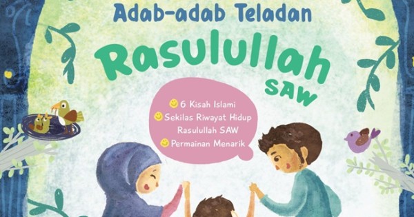 KISAH ADAB-ADAB TELADAN RASULULLAH SAW