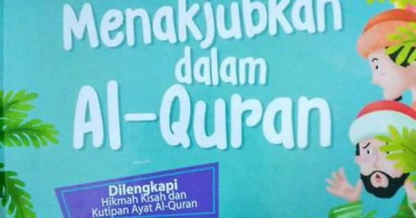 Kisah Teladan Menakjubkan Dalam Al-Quran