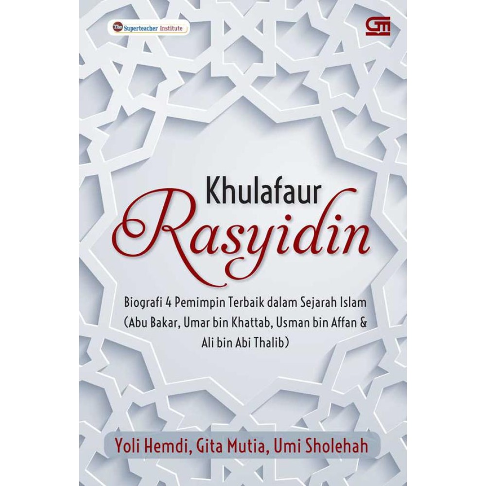 Khulafaur Rasyidin : Biografi 4 Pemimpin Terbaik dalam Sejarah Islam