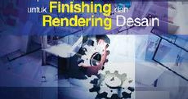 Aplikasi AutoCAD untuk Finishing dan Rendering Desain