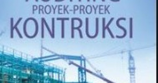 Auditing Proyek-Proyek Konstruksi Auditing Proyek-Proyek Konstruksi