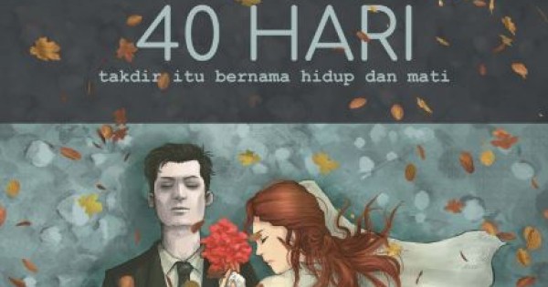 40 Hari : Takdir Itu Bernama Hidup dan Mati