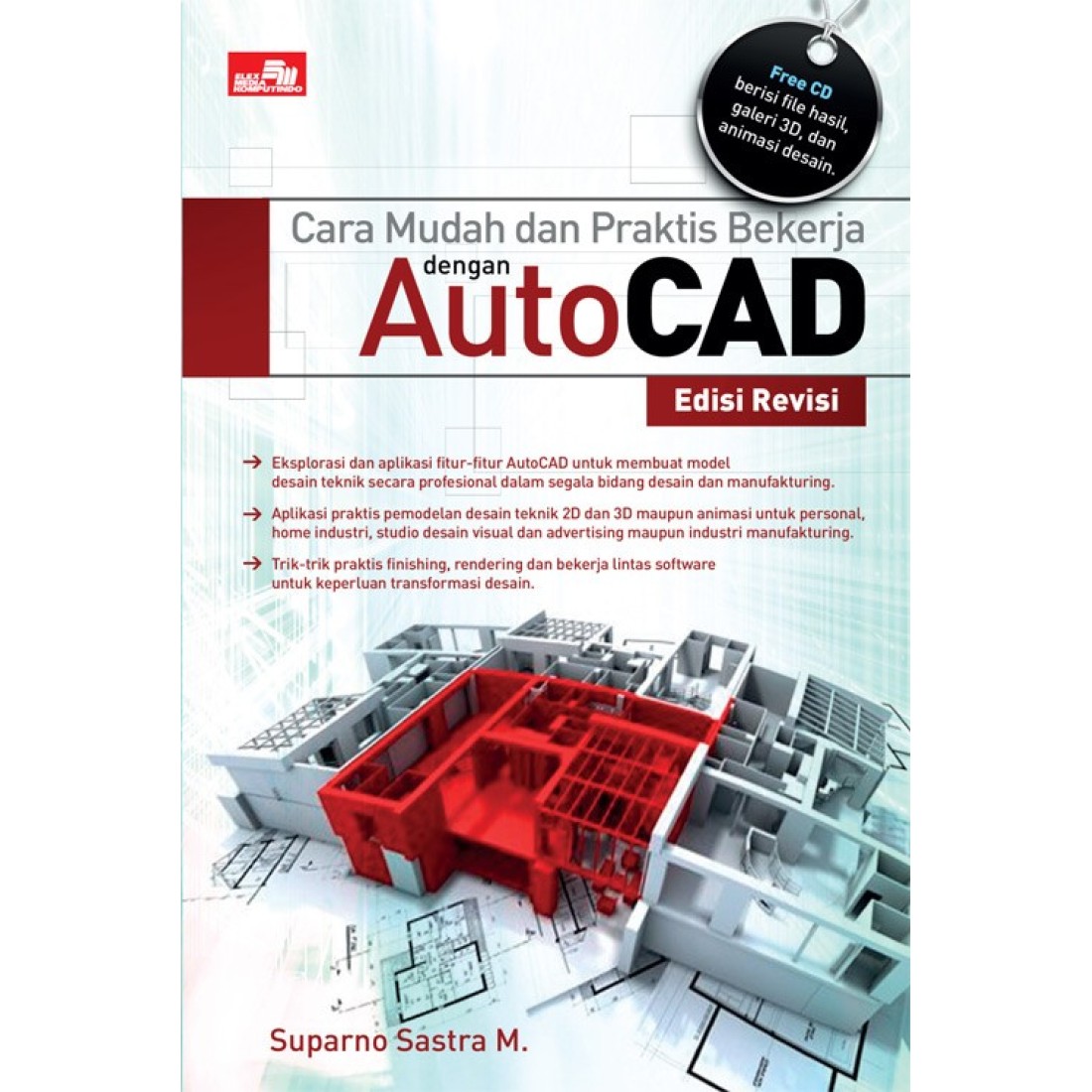 Cara Mudah Dan Praktis Bekerja Dengan Autocad Edisi Revisi + CD